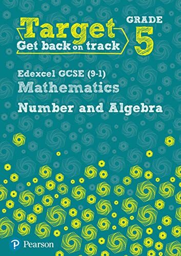 Target Grade 5 Edexcel GCSE (9-1) Mathematics Number and Algebra ...