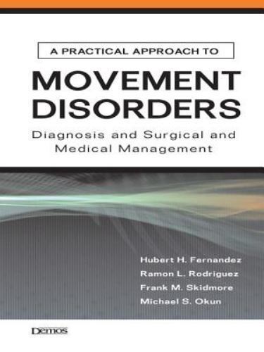 A Practical Approach to Movement Disorders: Diagnosis and Medical and ...