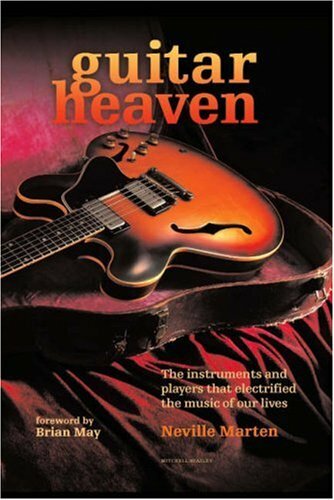 Guitar Heaven: Over 100 Instruments and Players That Electrified the ...