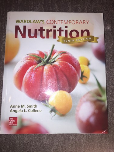 Wardlaw's Contemporary Nutrition by Angela Collene, Anne M. Smith and ...