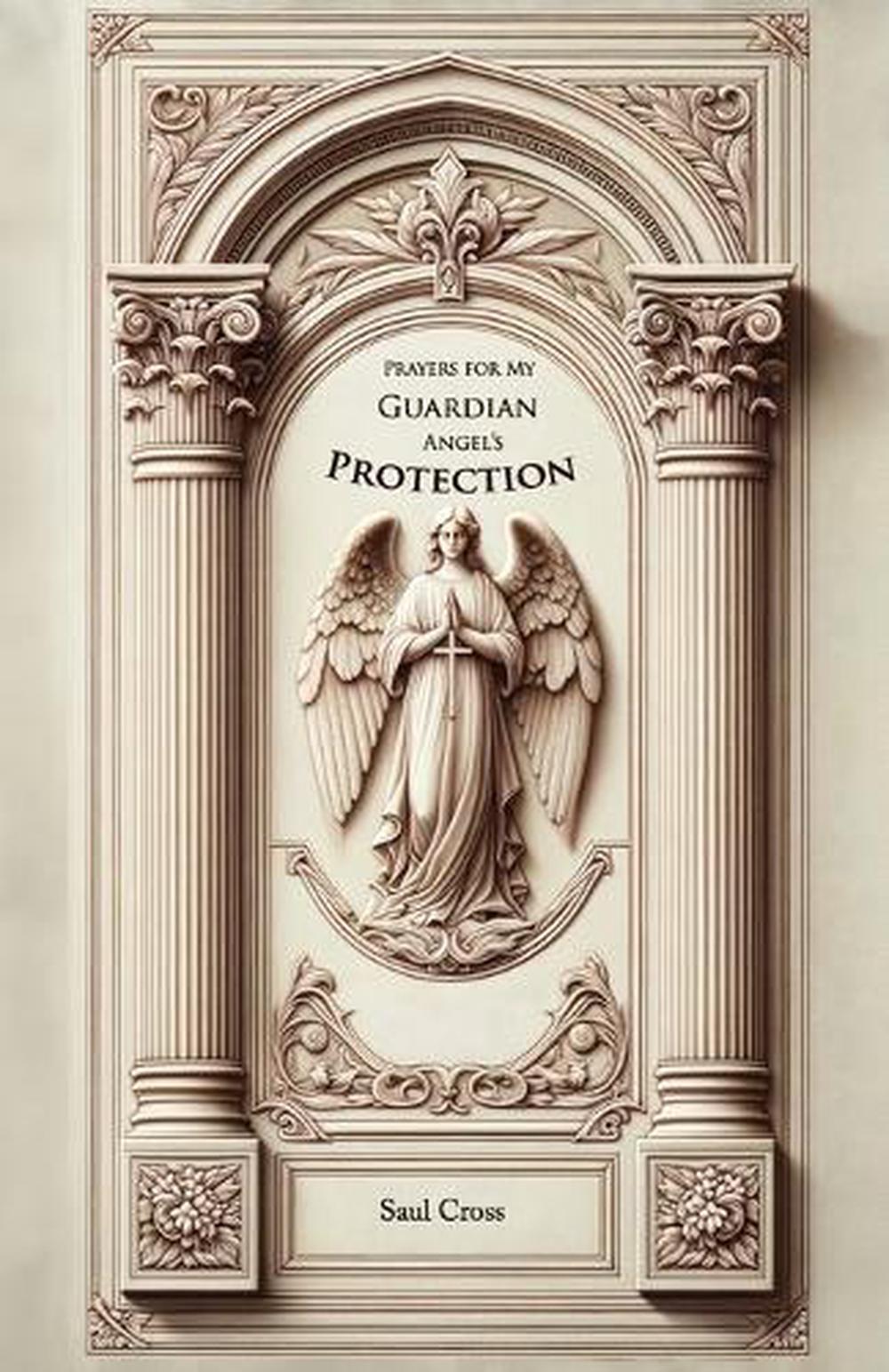 Prayers for my Guardian Angel's Protection by Saul Cross Paperback Book | eBay
