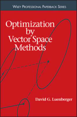Optimization by Vector Space Methods by David G Luenberger: Used ...