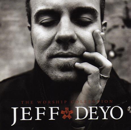 The Worship Collection - Jeff Deyo - CD 94639101726| eBay