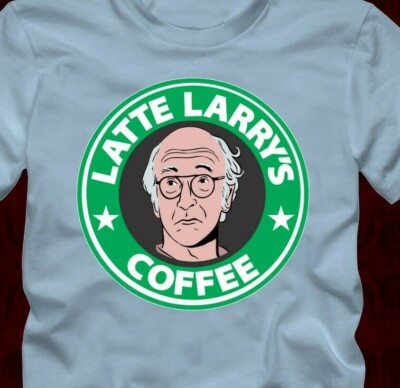 LATTE LARRY'S COFFEE T-Shirt inspired by Curb Your Enthusiasm - david ...