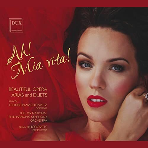 DUX1630 Various Artists Ah! Mia Vita!: Beautiful Opera Arias and Duets ...
