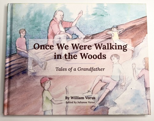 Once We Were Walking in the Wood - by William Vorus Hardback New Signed ...