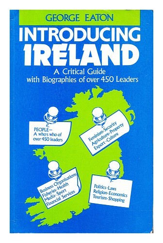 EATON, GEORGE Introducing Ireland : a critical guide with biographies ...