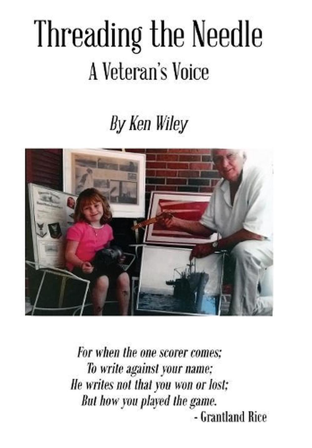Threading the Needle: A Veteran's Voice by Ken Wiley (English ...