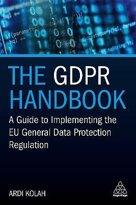 GDPR Handbook : A Guide to Implementing the EU General Data Protection Regulation by Ardi Kolah ...