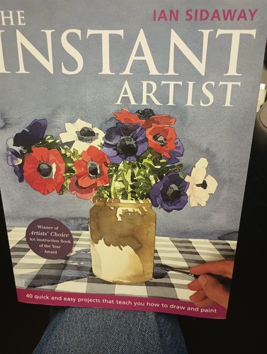 The Instant Artist 40 Quick and Easy Projects That Teach You How to ...