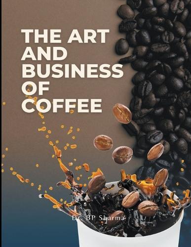 Bp Sharma The Art and Business of Coffee (Poche) | eBay