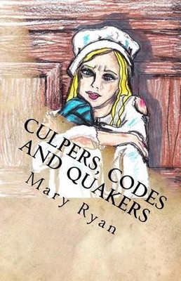 Culpers, Codes and Quakers: Female Spies of the Revolutionary War by Mary Ryan ( 9781535581585 ...