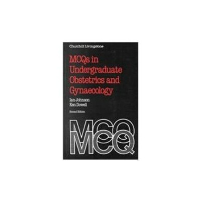 MCQ's in Undergraduate Obstetrics and Gynaecology (R... by Dowell, Ken ...