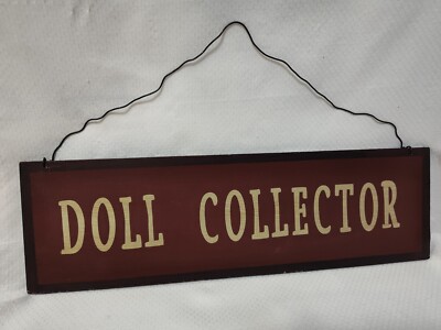 "DOLL COLLECTOR" Cute Wall Sign for Hobby Collector*Wood 15" x 4.5" | eBay