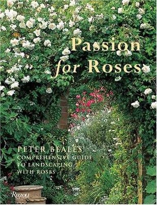 Passion for Roses: Peter Beales' - Hardcover, by Beales Peter - Good ...