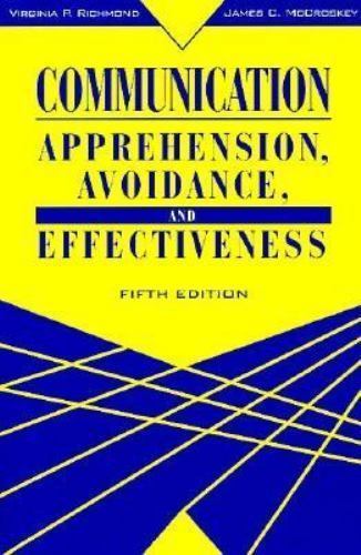 Communication : Apprehension, Avoidance, and Effectiveness by Virginia ...