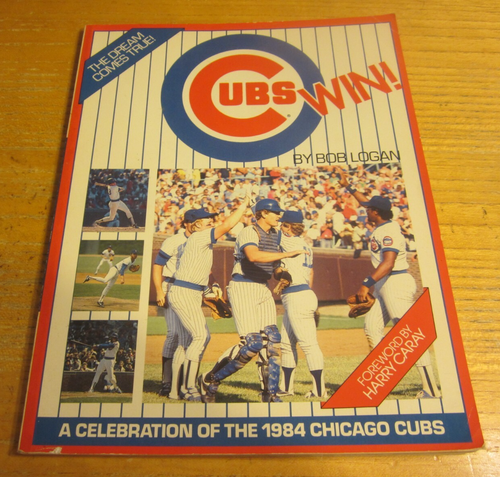 Cubs Win! A Celebration of the 1984 Chicago Cubs Book/Magazine MLB ...