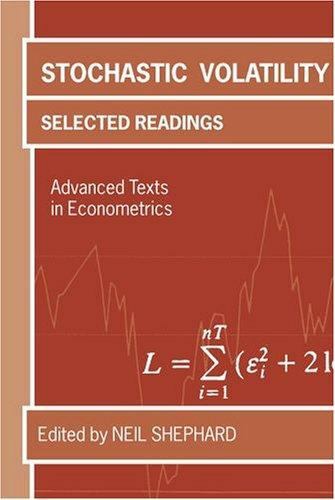 Advanced Texts in Econometrics Ser.: Stochastic Volatility : Selected ...