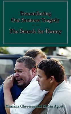 Remembering Our Summer Tragedy : The Search for Danny by Mariana ...