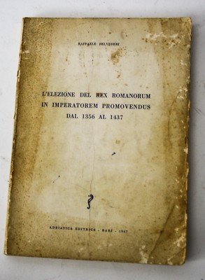 L'ELEZIONE DEL REX ROMANORUM IN IMPERATOREM PROMOVENDUS DAL 1356 AL ...