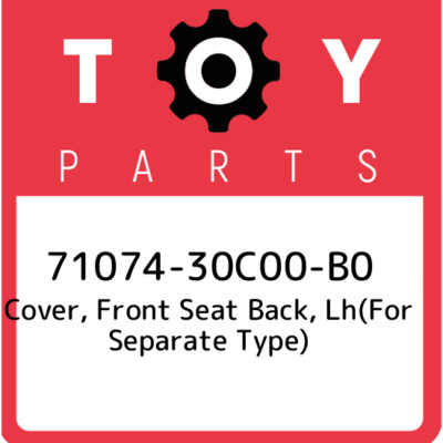 71074-30C00-B0 Toyota Cover, front seat back, lh(for separate type ...