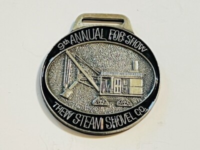 Vintage Watch FOB - 9th Annual FOB Show - Thew Steam Shovel Company | eBay