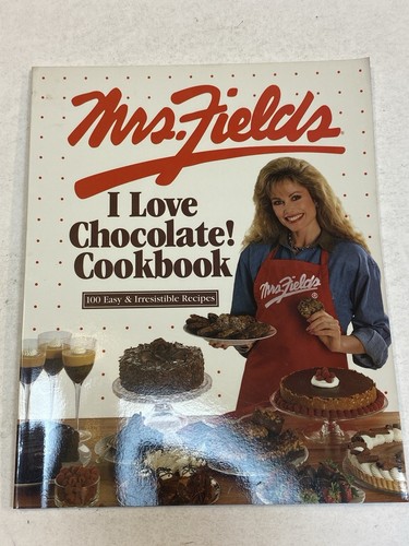Mrs Fields I Love Chocolate Cookbook 100 Easy Irresistible Recipes ...