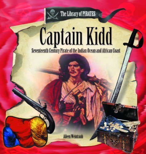 Captain Kidd: Seventeenth-Century Pirate of the Indian Ocean and ...