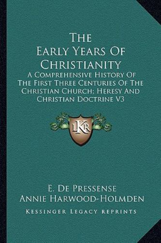 Early Years of Christianity : A Comprehensive History of the First ...
