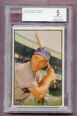 1953 BOWMAN #145 GEORGE SHUBA DODGERS BVG 5 EX 474221 (KYCARDS) | eBay