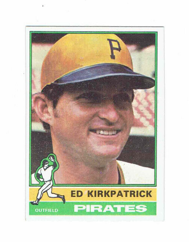 Ed Kirkpatrick Pittsburgh Pirates Outfield #294 Topps 1976 #Baseball ...