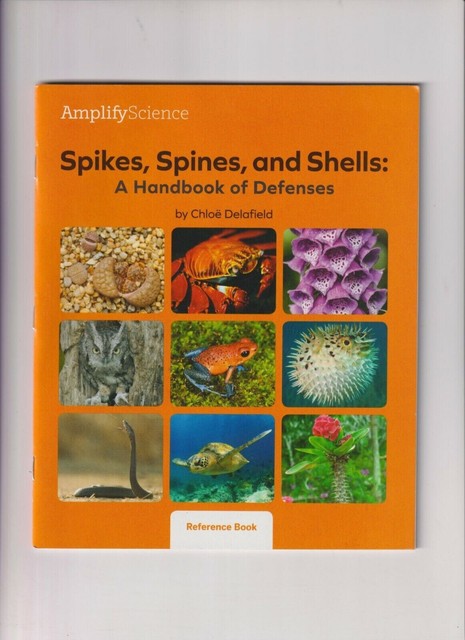 AMPLIFY SCIENCE Spikes Spines and Shells a handbook of defenses for ...