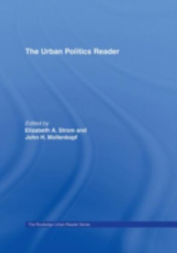 Routledge Urban Reader Ser.: Urban Politics Reader by John H ...