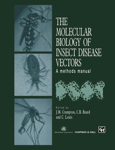 Molecular Biology of Insect Disease Vectors : A Methods Manual by C. B ...