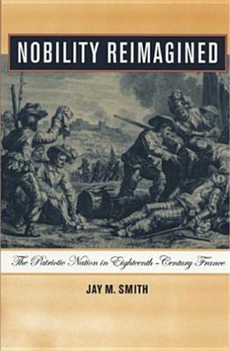 Nobility Reimagined: The Patriotic Nation in Eighteenth-Century France ...