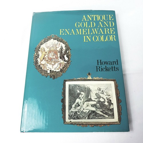 ANTIQUE GOLD AND ENAMELWARE IN COLOR BY HOWARD RICKETTS NY 1971 1ST AM ...