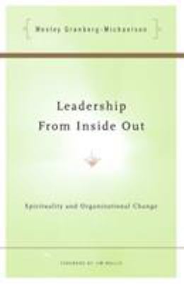 Leadership from Inside Out: Spirituality and Organizational Change ...