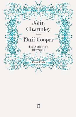 Duff Cooper: The Authorized Biography by John Charmley (Paperback, 2009 ...