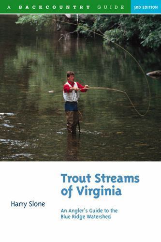 Trout Streams of Virginia : An Angler's Guide to the Blue Ridge ...