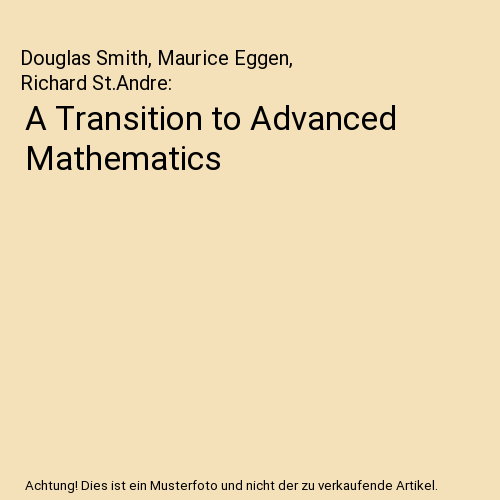 A Transition to Advanced Mathematics, Douglas Smith, Maurice Eggen ...