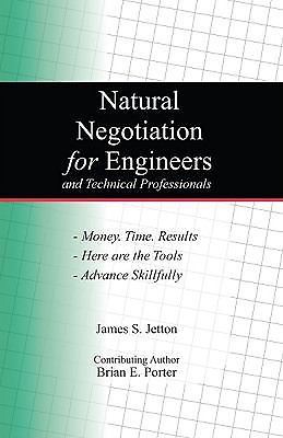 Natural Negotiation for Engineers : And Other Technical Professionals ...