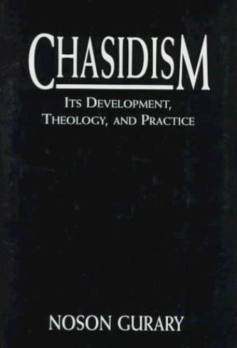 Chasidism : Its Development, Theology, and Practice by Natan Gurary ...