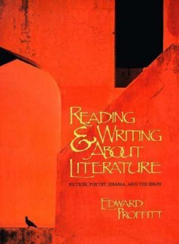 Reading and Writing about Literature : Fiction, Poetry, Drama, and the ...
