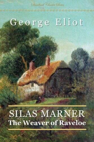 Silas Marner: The Weaver of Raveloe (Standard Classics) - Paperback ...