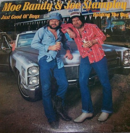 Moe Bandy & Joe Stampley Just Good Ol' Boys Featuring Holding The Bag ...