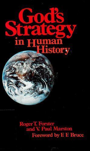 God's Strategy in Human History by Roger T. Forster and V. Paul Marston ...