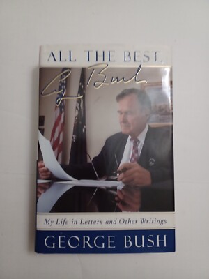 All the Best, George Bush : My Life in Letters and Other Writings by ...