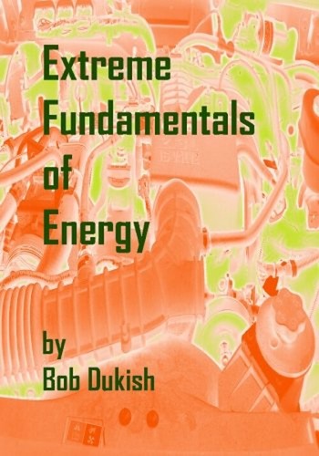 Extreme Fundamentals of Energy : Alternative Energy and Green Tec ...