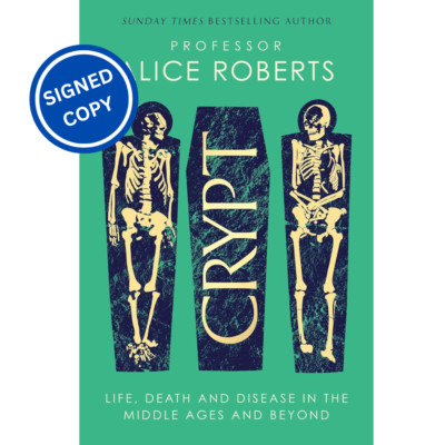 Signed Book - Crypt: Life, Death and Disease in the Middle Agesby Alice ...