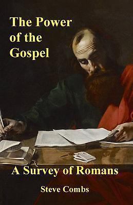 Power of the Gospel : A Survey of Romans by Steve Combs (2017, Trade Paperback) for sale online ...